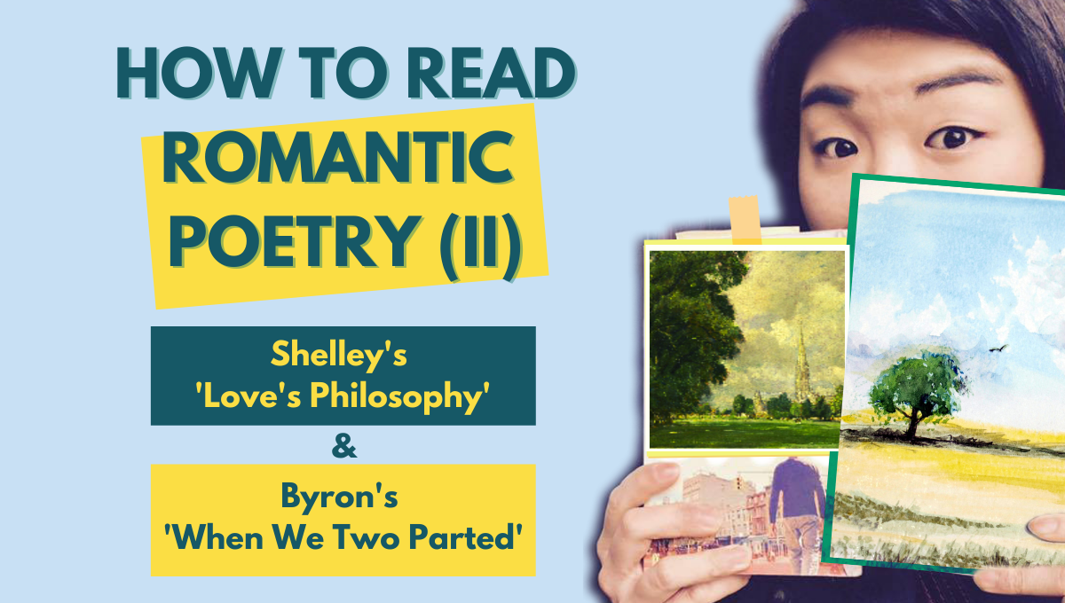 How to read Romantic poetry (II): Shelley’s ‘Love’s Philosophy’ & Byron ...