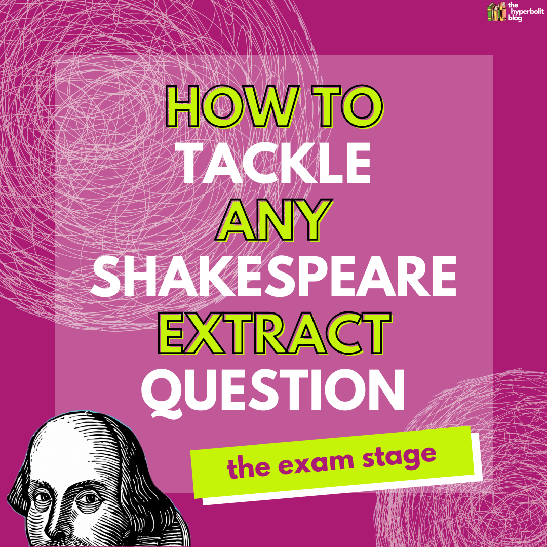 How to ace any Shakespeare extract question – The Hyperbolit School